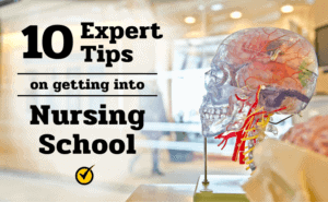 How to get into Nursing School (10 Expert Tips)