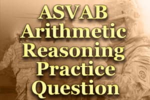 ASVAB Arithmetic Reasoning Practice Question - Mometrix Blog