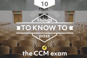 What You Need to Know to Pass the CCM Certification Exam - Mometrix Blog