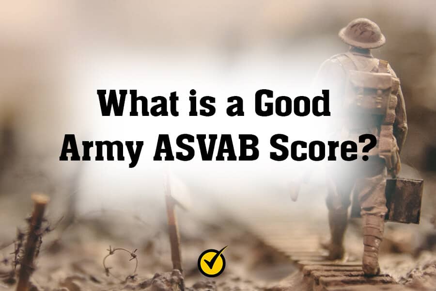 What Is A Good Army ASVAB Score What Is A Good Army ASVAB Score