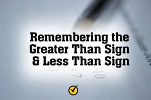 Remembering the Greater Than Sign Less Than Sign - Mometrix Blog