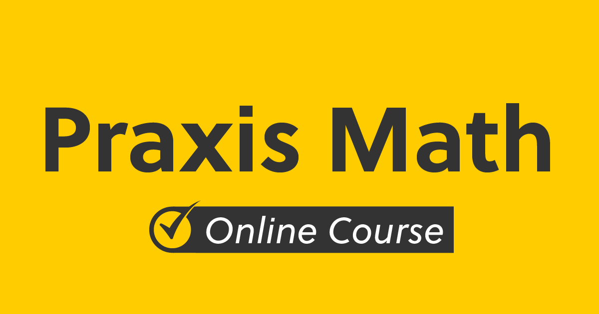 Praxis Mathematics (5165) Prep Course | Mometrix Online Courses